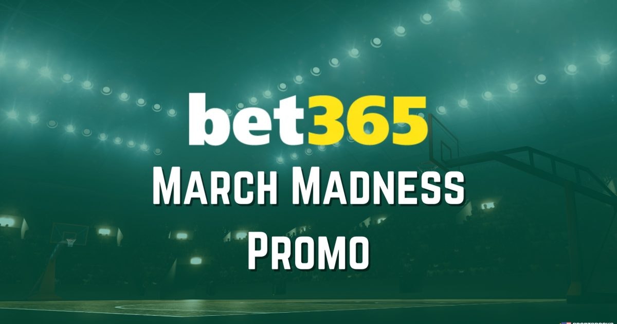 Bet365 March Madness Promo 2025 | Up to $1,000